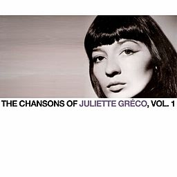 The Chansons Of Juliette Gréco, Vol. 1 - Juliette Gréco