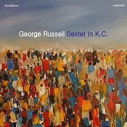 George Russell Sextet in K. C. - George Russell