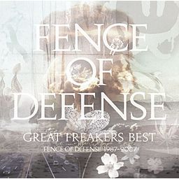 GREAT FREAKERS BEST ～FENCE OF DEFENSE 1987-2007～ - FENCE OF DEFENSE