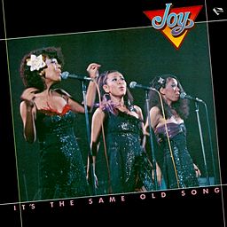 IT'S THE SAME OLD SONG - JOY