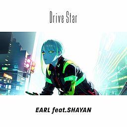 Drive Star - EARL feat. SHAYAN