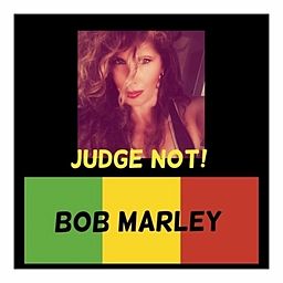 Judge Not! - Bob Marley