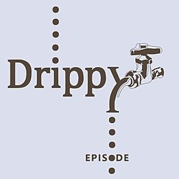 Drippy - Episode
