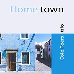 Home town - Cole Peers trio