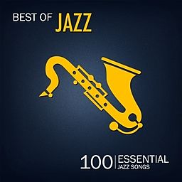 Best of Jazz [100 Essential Jazz Songs] - Various Artists
