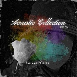 Acoustic Collection vol.01 - ダイチ大佐