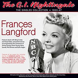 The G.I. Nightingale: The Singles Collection 1933-47 - Frances Langford