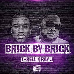 Brick By Brick - T-Rell, Ray J