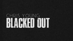 Blacked Out (Official Lyric Video) - Chris Young